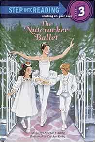 Amazon.com: The Nutcracker Ballet (Step-Into-Reading, Step 3 ...