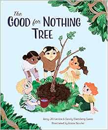 The Good for Nothing Tree: Amy-Jill Levine, Sandy Eisenberg Sasso ...