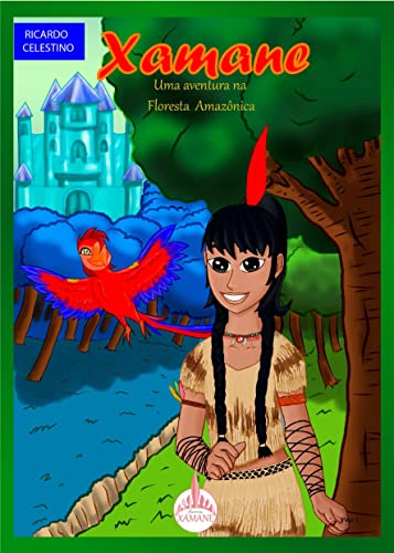 XAMANE : Uma aventura na Floresta Amazônica - eBook, Resumo, Ler Online ...