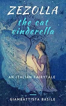 Amazon.com: Zezolla, The Cat Cinderella: An Italian Fairytale eBook ...