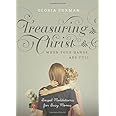 Treasuring Christ When Your Hands Are Full: Gospel Meditations for Busy ...