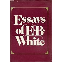 Essays of E.B. White: White, E.B.: 9780060145767: Amazon.com: Books
