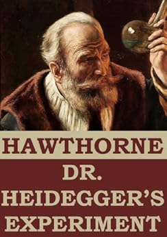 Amazon.com: Dr. Heidegger’s Experiment eBook: Nathaniel Hawthorne ...