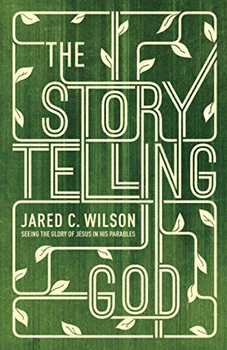 The Storytelling God: Wilson, Jared: 9781433536687: Amazon.com: Books