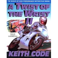 A Twist of the Wrist Vol. 2: The Basics of High-Performance Motorcycle ...