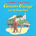 Curious George and the Dump Truck: H. A. Rey, Margret Rey ...