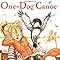 One-Dog Canoe: Casanova, Mary, Hoyt, Ard: 9780312561185: Amazon.com: Books