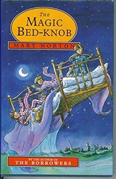 The Magic Bed-Knob: Charming, old-fashioned, and not much like the ...