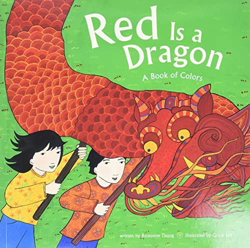 Red Is a Dragon: A Book of Colors: Thong, Roseanne, Lin, Grace ...