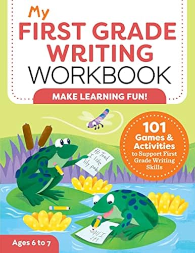 My First Grade Writing Workbook: 101 Games and Activities to Support ...