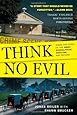 Think No Evil: Inside the Story of the Amish Schoolhouse Shooting...and ...