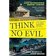 Think No Evil: Inside the Story of the Amish Schoolhouse Shooting...and ...