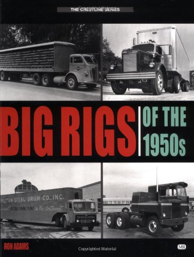 Big Rigs of the 1950s (Crestline Series): Adams, Ron: 9780760309780 ...