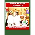 Jesus is the Reason Nativity Play: See the real meaning of Christmas as ...