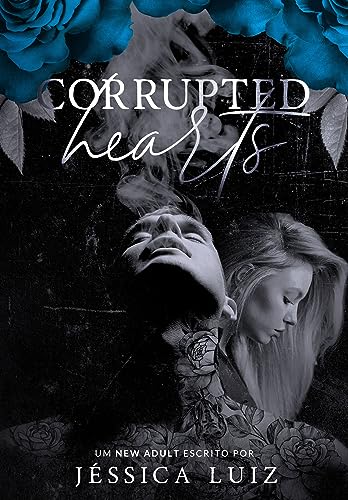 Corrupted Hearts - eBook, Resumo, Ler Online e PDF - por Luiz, Jéssica