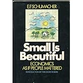 Small is Beautiful: Economics as if People Mattered: E.F. Schumacher ...