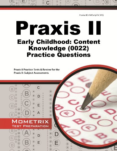 Praxis II Early Childhood: Content Knowledge Practice Questions: Praxis ...