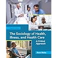 Amazon.com: The Sociology of Health, Illness, and Health Care: A ...