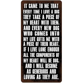 Amazon.com: Every Dog Takes A Piece Of My Heart Wall Sign: Home & Kitchen