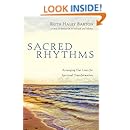 Sacred Rhythms: Arranging Our Lives for Spiritual Transformation ...