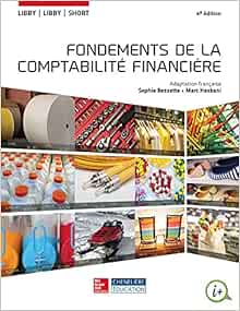 Fondements de la comptabilité financière (Chenelière éditions) (French Edition): Libby, Robert ...