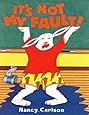 It's Not My Fault (Nancy Carlson's Neighborhood): Carlson, Nancy L ...