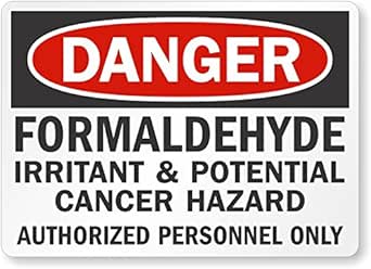 Danger: Formaldehyde Irritant & Potential Cancer Hazard Authorized ...