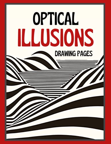 Optical Illusions Drawing Pages: A 3D Coloring Book for Adults and Kids ...