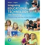 Integrating Educational Technology into Teaching, Enhanced Pearson eText with Loose-Leaf Version ...