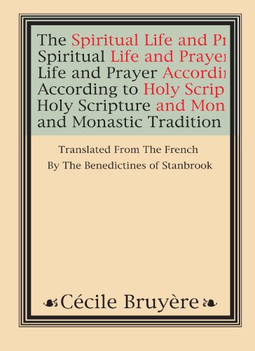 The Spiritual Life and Prayer: According to Holy Scripture and Monastic ...