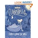 Cinderella Stories Around the World: 4 Beloved Tales (Multicultural ...