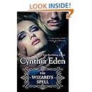 The Wizard's Spell: Cynthia Eden: 9781933417134: Amazon.com: Books