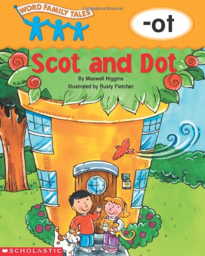 Word Family Tales (-ot: Scot And Dot): Higgins, Maxwell: 9780439262637 ...