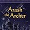 Arash the Archer: A Story from Ancient Persia: Shahriar Bourbour ...
