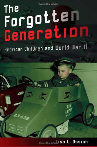 The Forgotten Generation: American Children and World War II Book ...