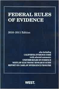 Federal Rules of Evidence, With Evidence Map, 2010-2011: West ...