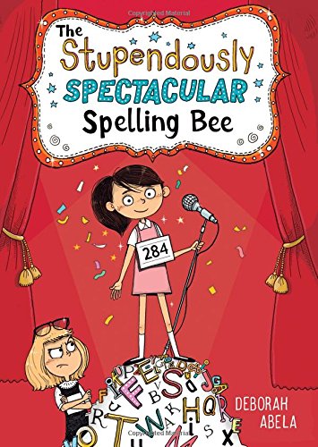 The Stupendously Spectacular Spelling Bee (The Spectacular Spelling Bee ...
