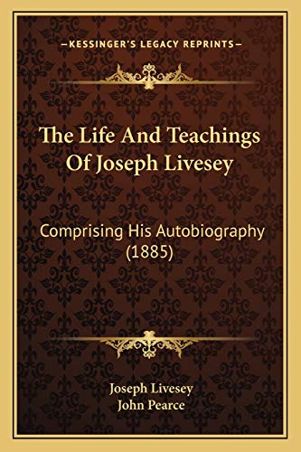 The Life And Teachings Of Joseph Livesey: Comprising His Autobiography ...
