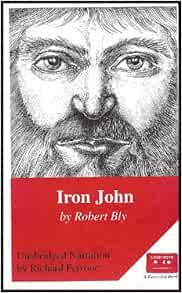 Iron John: A Book About Men (Encouraging Men To Pursue Their Inner ...