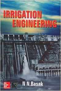 Amazon.com: Irrigation Engineering: 9780074635384: Basak: Books