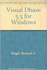Step-by-Step, Visual dBASE 5.5 for Windows, Text with 3.5" and 5.25 ...