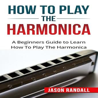 Amazon.com: How to Play the Harmonica: A Beginners Guide to Learn How ...