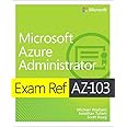 Exam Ref AZ-103 Microsoft Azure Administrator: Washam, Michael, Tuliani ...