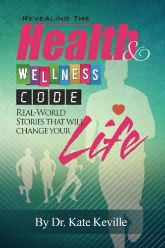 Revealing the Health and Wellness Code: Real-World Stories That Will ...