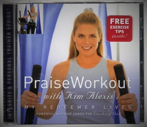 Alexis,Kim - Praise Workout with Kim Alexis: My Redeemer Lives - Amazon ...