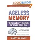 Ageless Memory: The Memory Expert's Prescription for a Razor-Sharp Mind ...