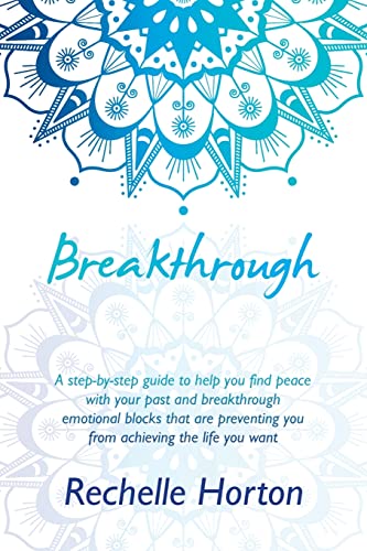 Breakthrough: A step-by-step guide to help you find peace with your ...