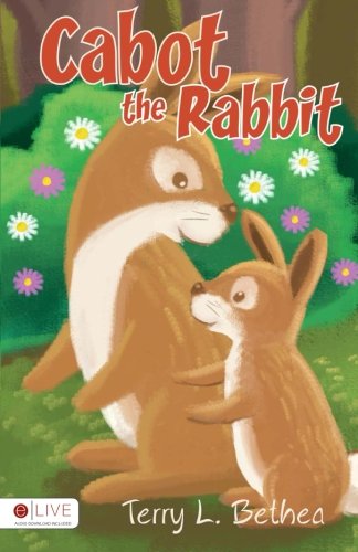 Amazon.com: Cabot the Rabbit: 9781681183176: Bethea, Terry L.: Books