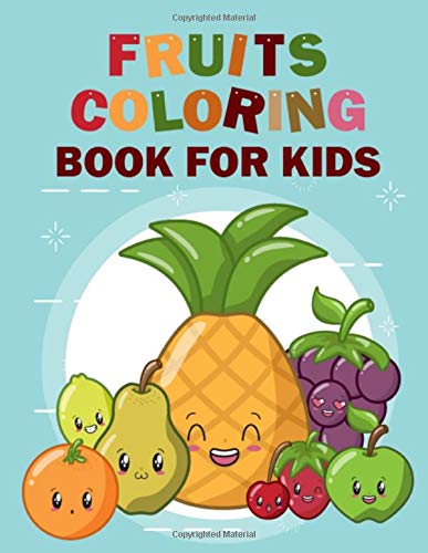 Fruits Coloring Book for Kids: Funny Coloring Pages Book of 50 Unique ...