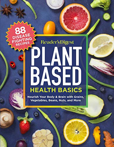 Reader's Digest Plant Based Health Basics: Nourish Your Body and Brain ...